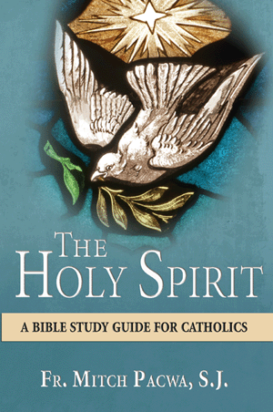 The Holy Spirit, A Bible Study Guide for Catholics #978-1-61278-959-0 ...
